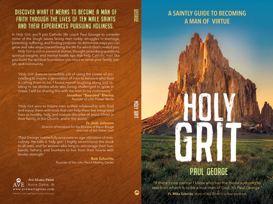 Holy Grit: A Saintly Guide to Becoming a Man of Virtue
