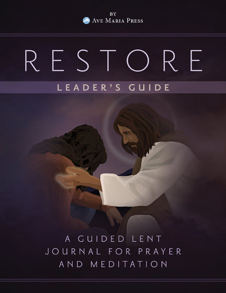 Restore: A Guided Lent Journal for Prayer and Meditation