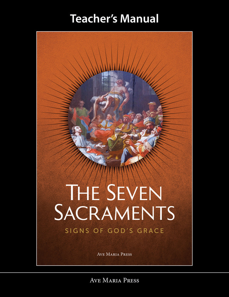 The Seven Sacraments: Signs of God’s Grace (Teacher's Manual) [PDF Lic
